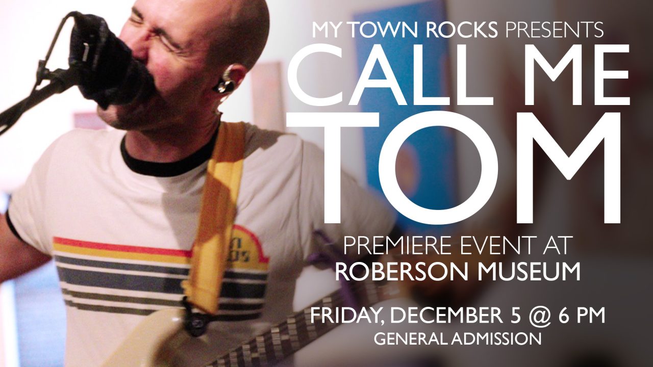My Town Rocks Presents: Call Me Tom | Premiere Event - Roberson Museum